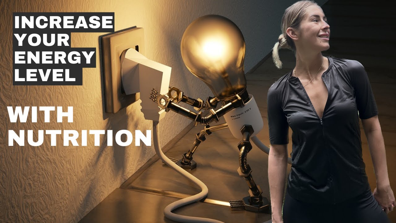 Increase your energy level with nutrition - YouTube