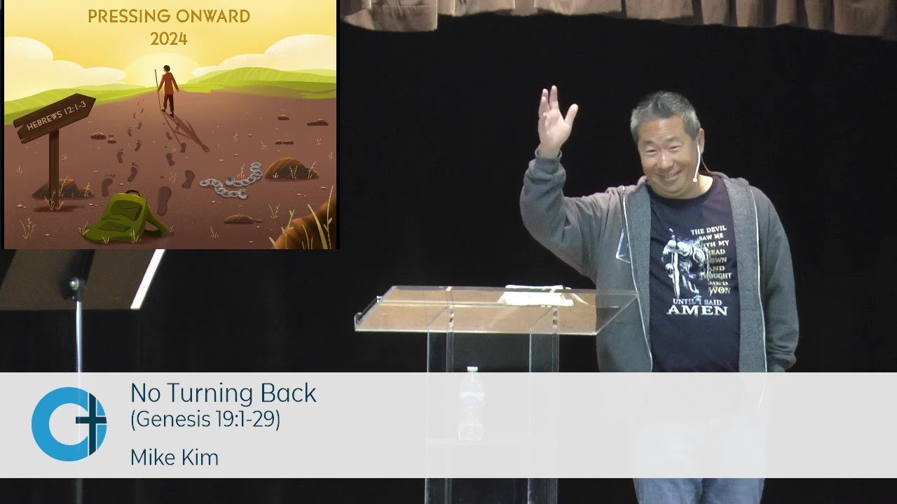 No Turning Back (Genesis 19:1-29) Mike Kim, 2024-06-09 - YouTube