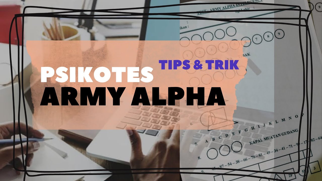 Tips dan Trik Psikotes Army Alpha (Cara mudah mengerjakan army alpha ...