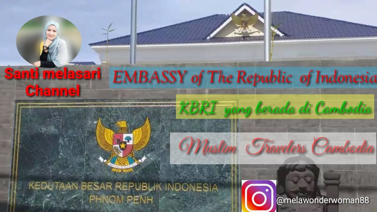 mampir ke KBRI indonesia yang ada di Negara Cambodia 😊EMBASSY of The ...