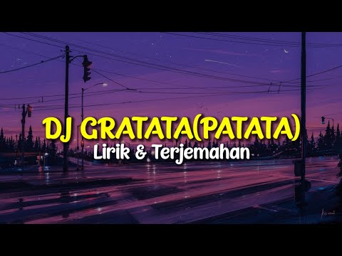 Dj Gratata full bass Viral Tiktok | Lirik & Terjemahan