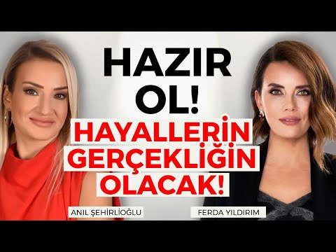 Hazır Ol! Bilinçaltını Kandırarak Hayallerin Gerçekliğin Olacak! | Anıl Şehirlioğlu & Ferda Yıldırım