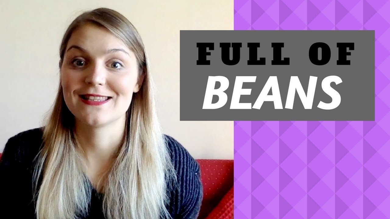 To be full of beans - Idioms with Izz - YouTube