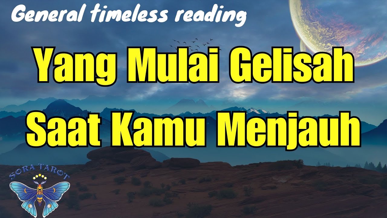 YANG MULAI GELISAH SAAT KAMU MENJAUH (Timeless Reading) - YouTube