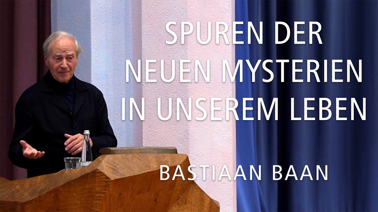 Spuren der neuen Mysterien in unserem Leben – Bastiaan Baan - YouTube