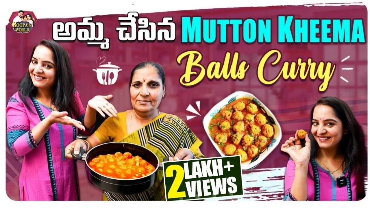 Maa Amma Chethi Vanta || Mutton Kheema Balls Curry || Roopa's World ...
