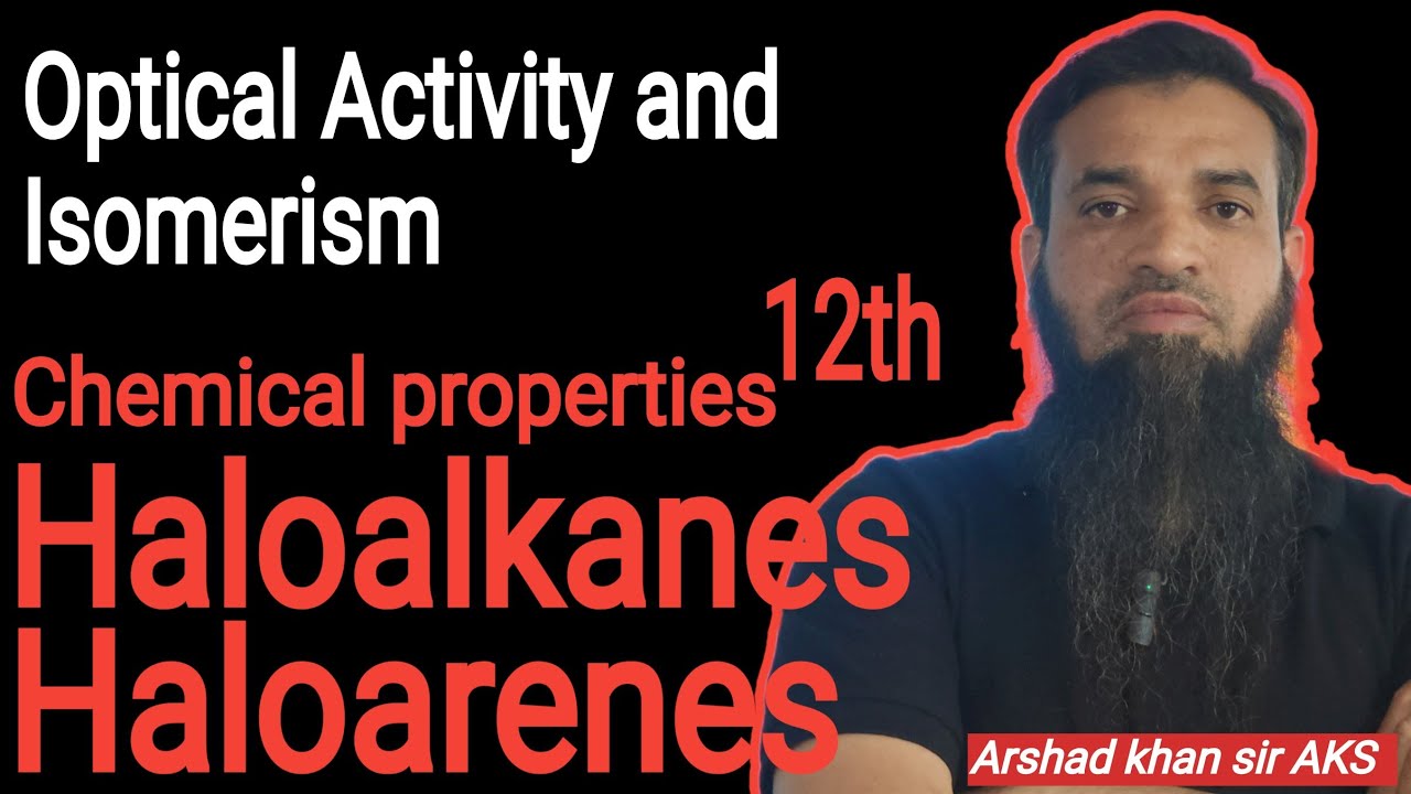 L027 Optical Activity and Isomerism | Haloalkanes Haloarenes 12 Chemistry | Arshad khan sir NEET ...