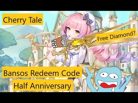 Cherry Tale Bansos Redeem Code Half Anniversary Free Diamond? - YouTube