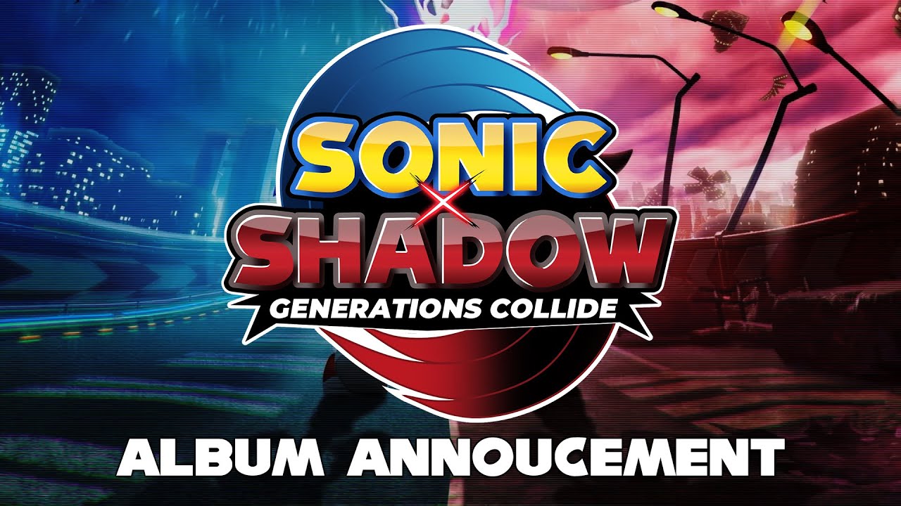 🔵⚫ Sonic X Shadow - Generations Collide 🎶 Album Announcement Trailer - YouTube