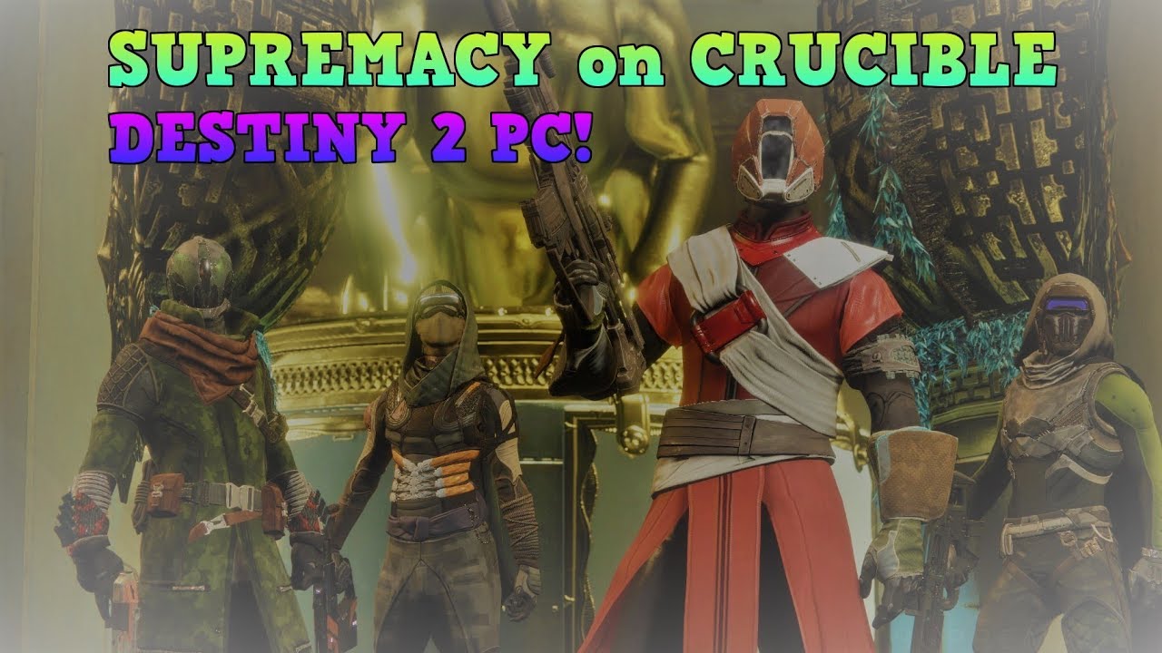 DESTINY 2 PC | Supremacy ON Crucible! | Warlock - YouTube