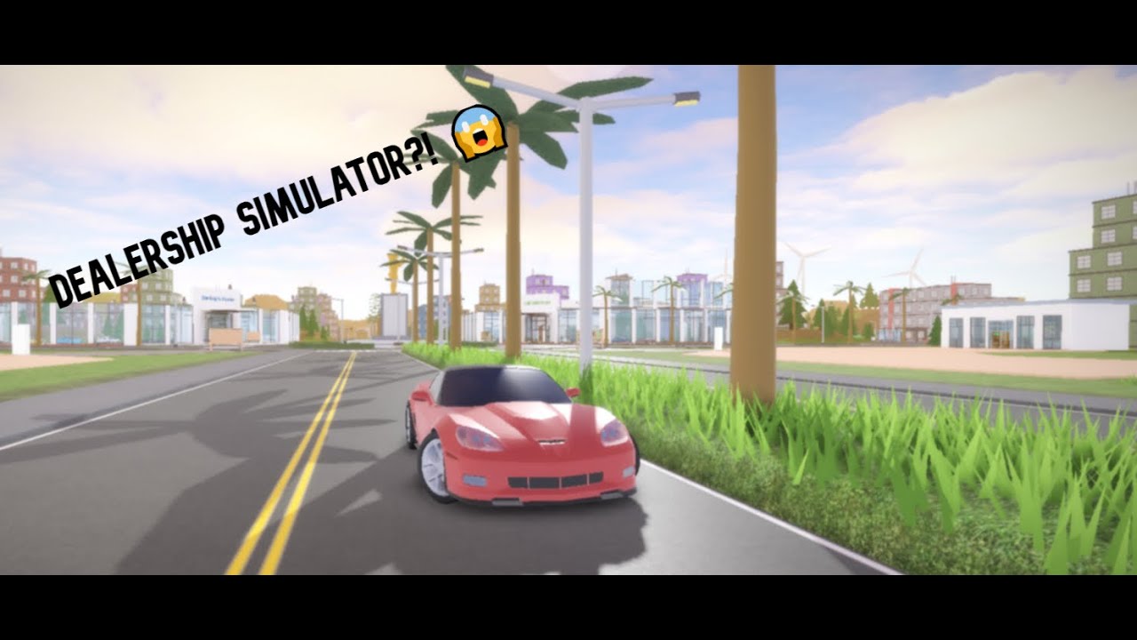 Dealership Sim?! | Dealership Simulator | ROBLOX - YouTube