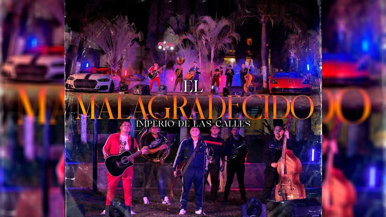 EL MALAGRADECIDO - ( video oficial 2024 ) - Imperio de las calles - YouTube