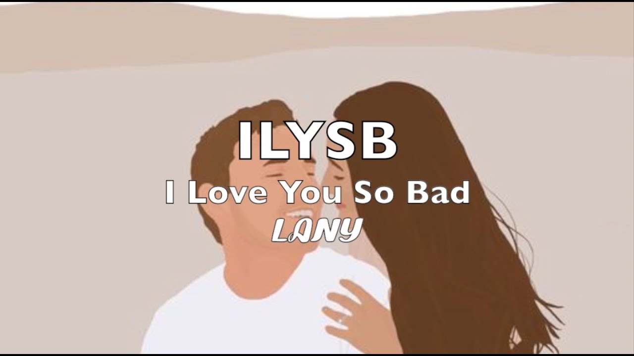 ILYSB (I Love You So Bad) || LANY || Rycon Covered || With Lyrics ...