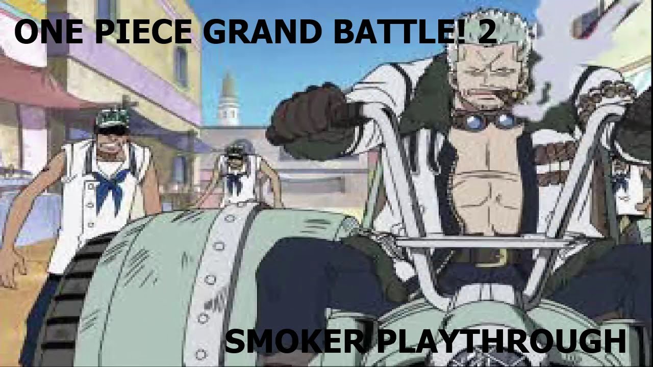CIGAR ADDICTION | ONE PIECE GRAND BATTLE! 2 SMOKER Playthrough [1080p ...