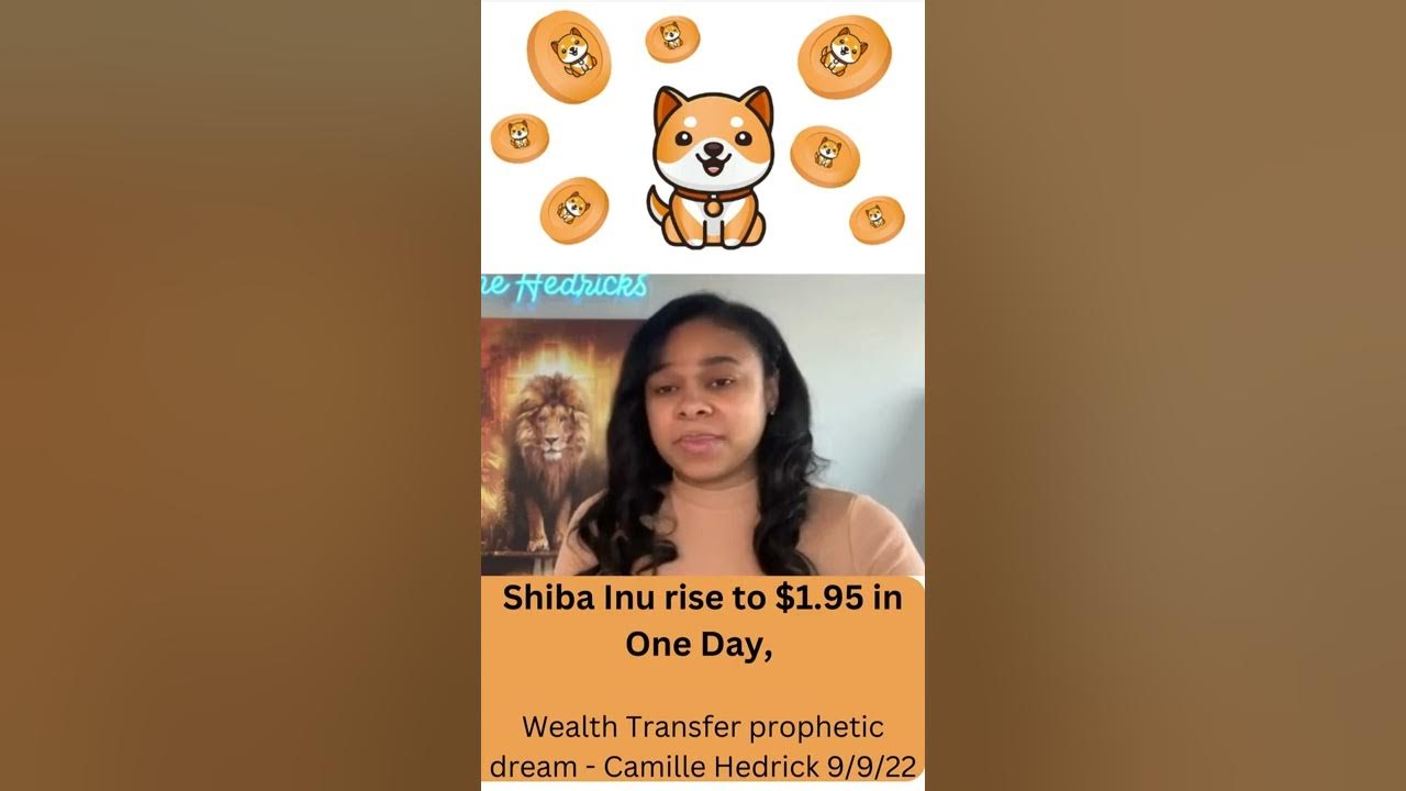 Shiba Inu rise to $1 95 in One Day, Wealth Transfer prophetic dream | Camille Hedrick - YouTube