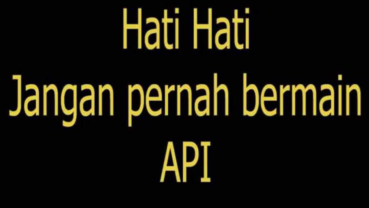 Jangan bermain api - YouTube