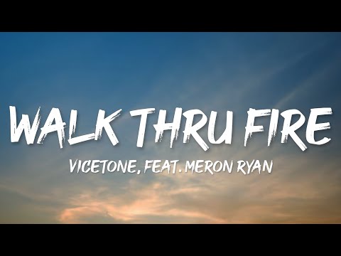 Vicetone - Walk Thru Fire (Lyrics) ft. Meron Ryan