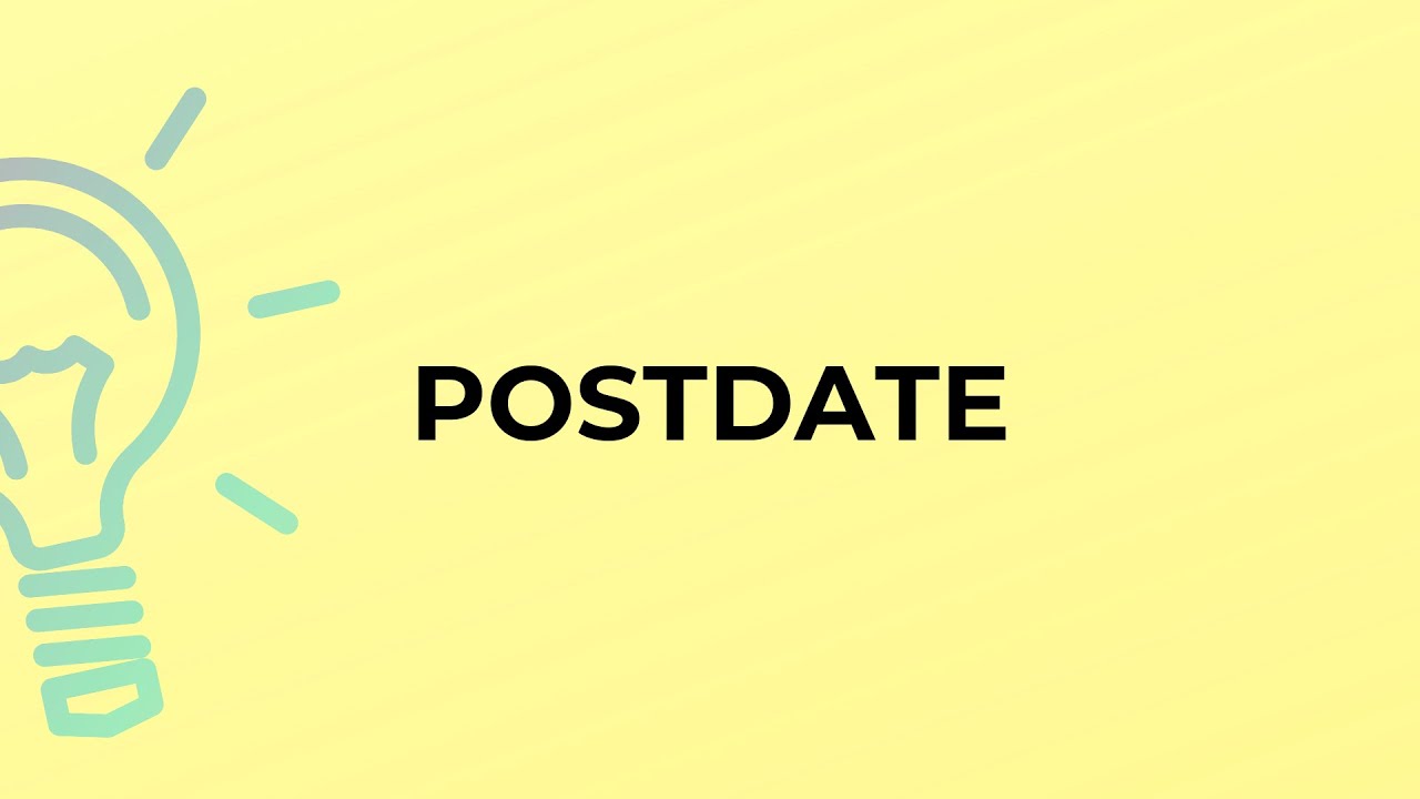 What is the meaning of the word POSTDATE? - YouTube