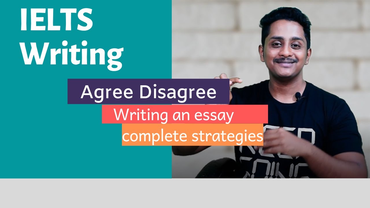 IELTS Writing Task 2 Agree Or Disagree Essay End To End Strategies ielts-writing-task-2-agree-or-disagree-essay-end-to-end-strategies