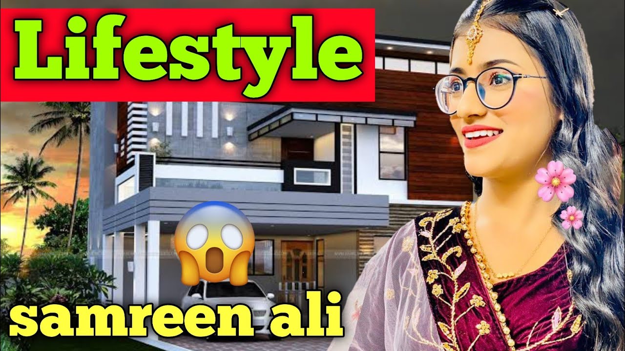 Samreen Ali Lifestyle 2020 || Age, Family, House, Income & Boyfriend ...