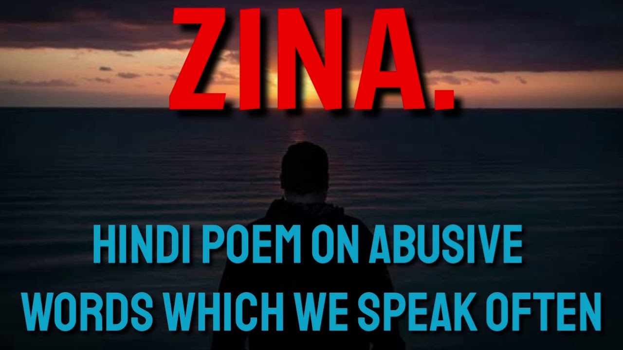 ZINA FREESTYLE HINDI POEM ON ABUSIVE WORDS WE SPEAK OFTEN HINDI zina-freestyle-hindi-poem-on-abusive-words-we-speak-often-hindi