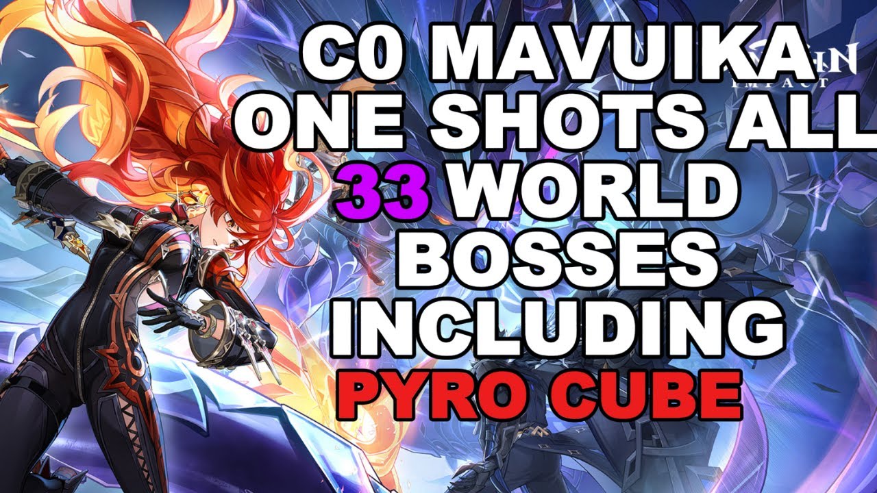 I One Shot ALL 33 World Bosses With C0 Mavuika (INCLUDING PYRO CUBE) - YouTube