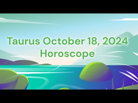 Taurus October 18, 2024 Horoscope | Powerful Insights for Your Zodiac ...