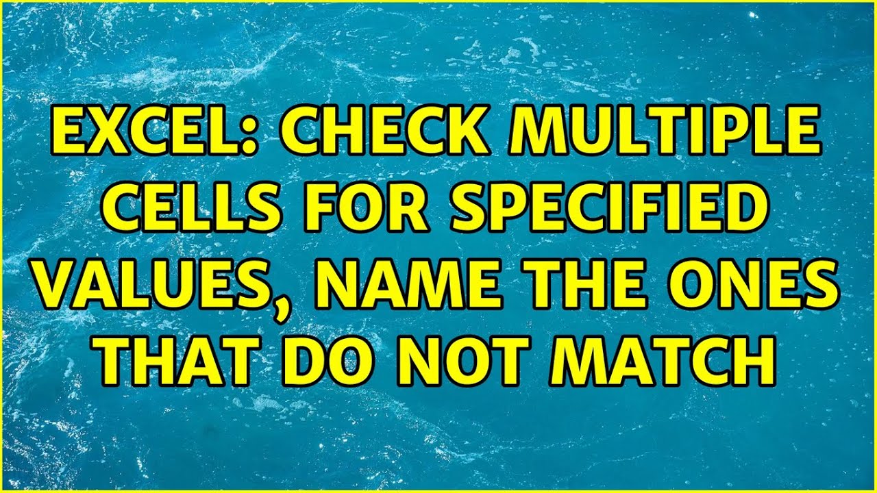 Excel Check Multiple Cells For Specified Values Name The Ones That Do excel-check-multiple-cells-for-specified-values-name-the-ones-that-do