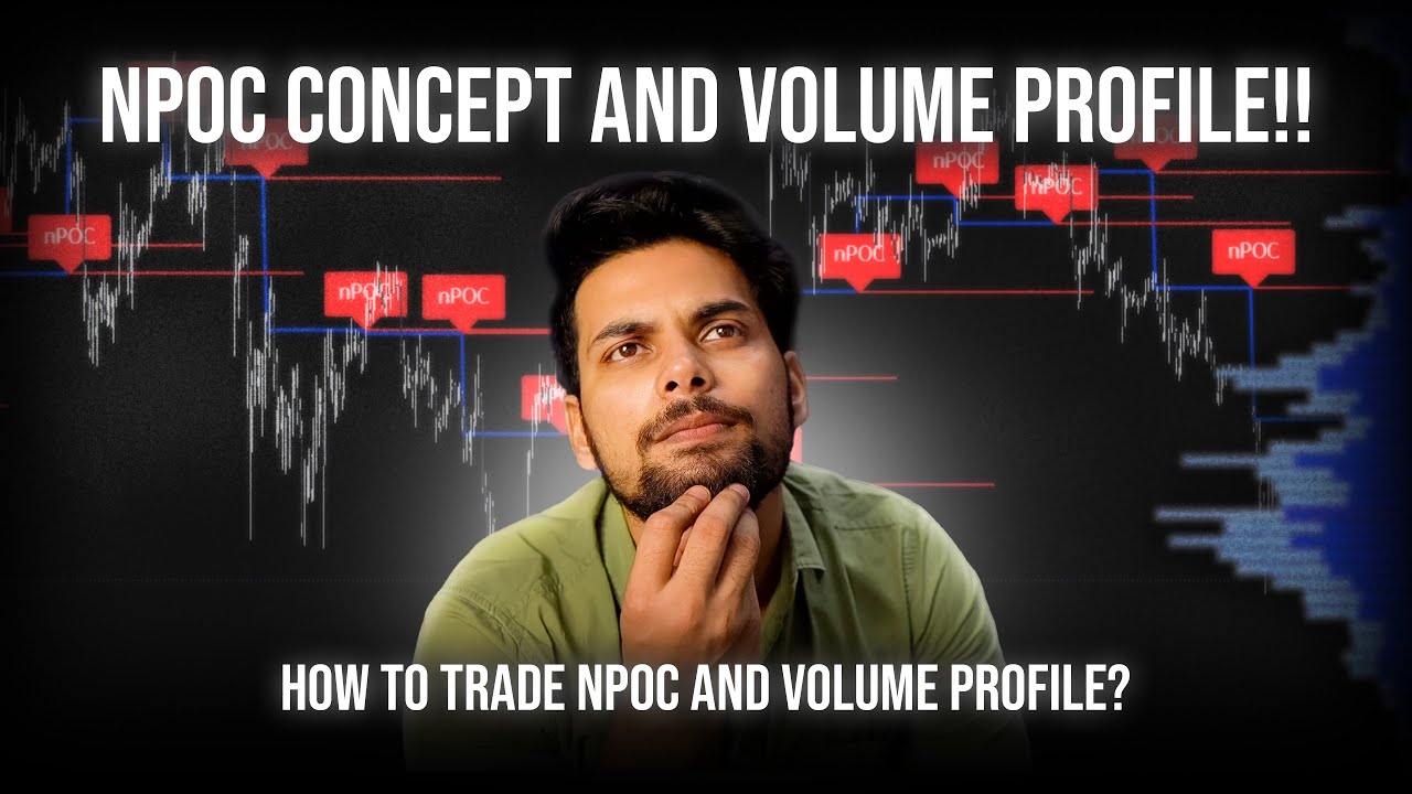 nPOC EXPLANATION IN 10 MINS|HOW TO TRADE NPOC ?|WHAT IS VOLUME PROFILE ...
