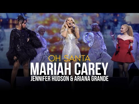 Mariah Carey, Jennifer Hudson & Ariana Grande | Oh Santa! [First Live ...