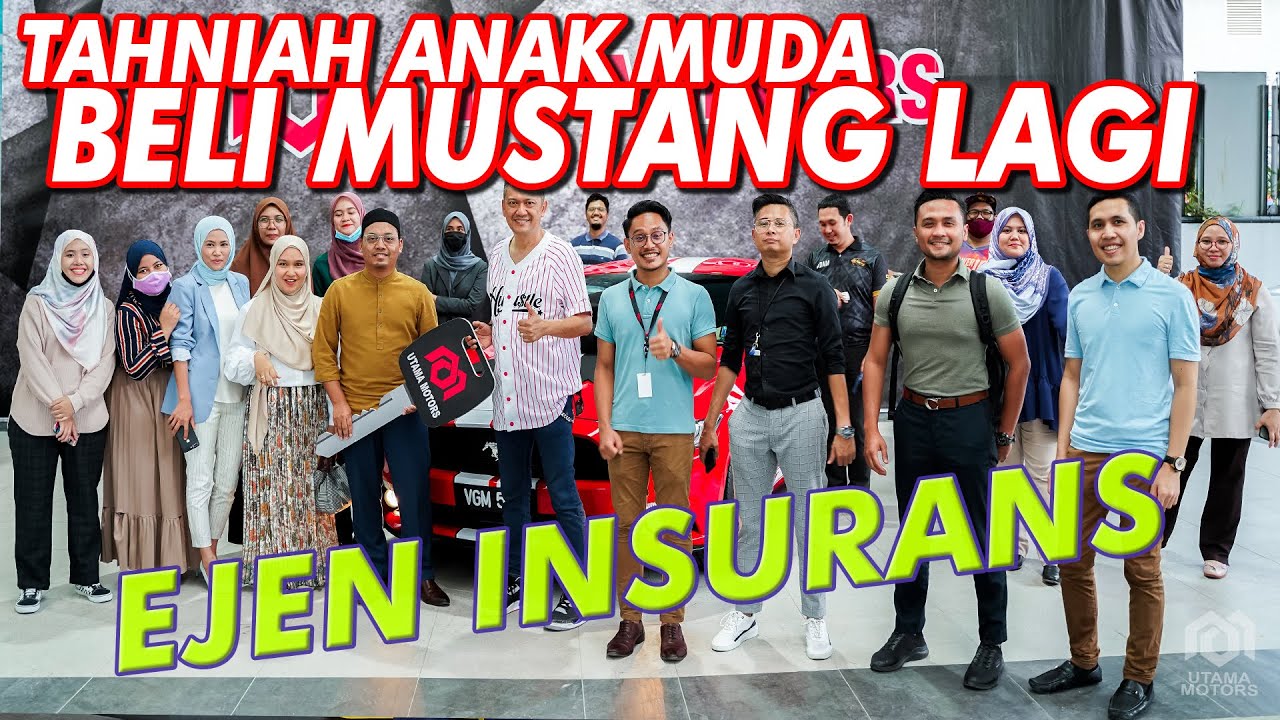 EJEN INSURANS BELI MUSTANG LAGI DEKAT UTAMA MOTORS | TAHNIAH ANAK MUDA ...