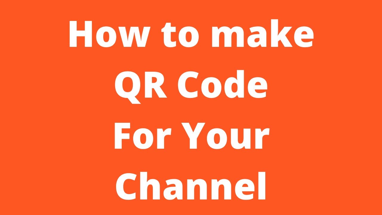 How to make QR Code For Your Channel. - YouTube