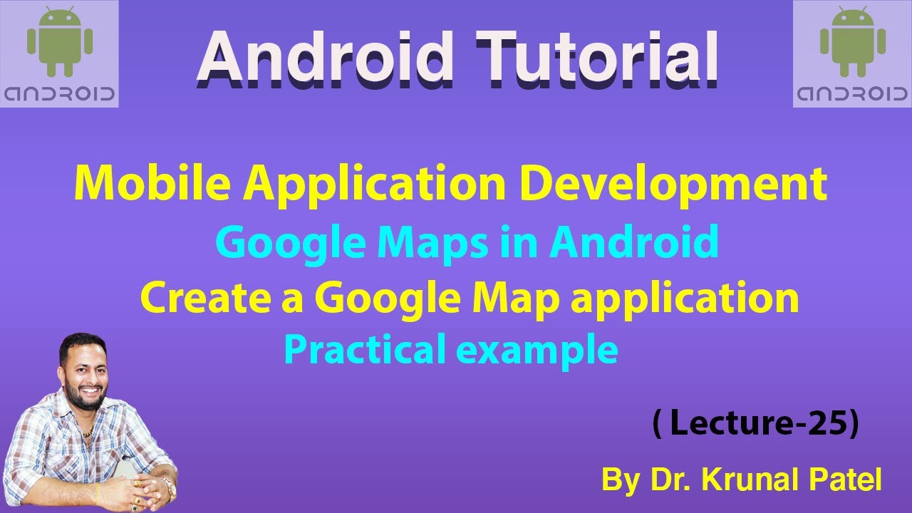 Mobile Application Development Lecture 25 How To Get Google API Free Mobile Application Development Lecture 25 How To Get Google API Free