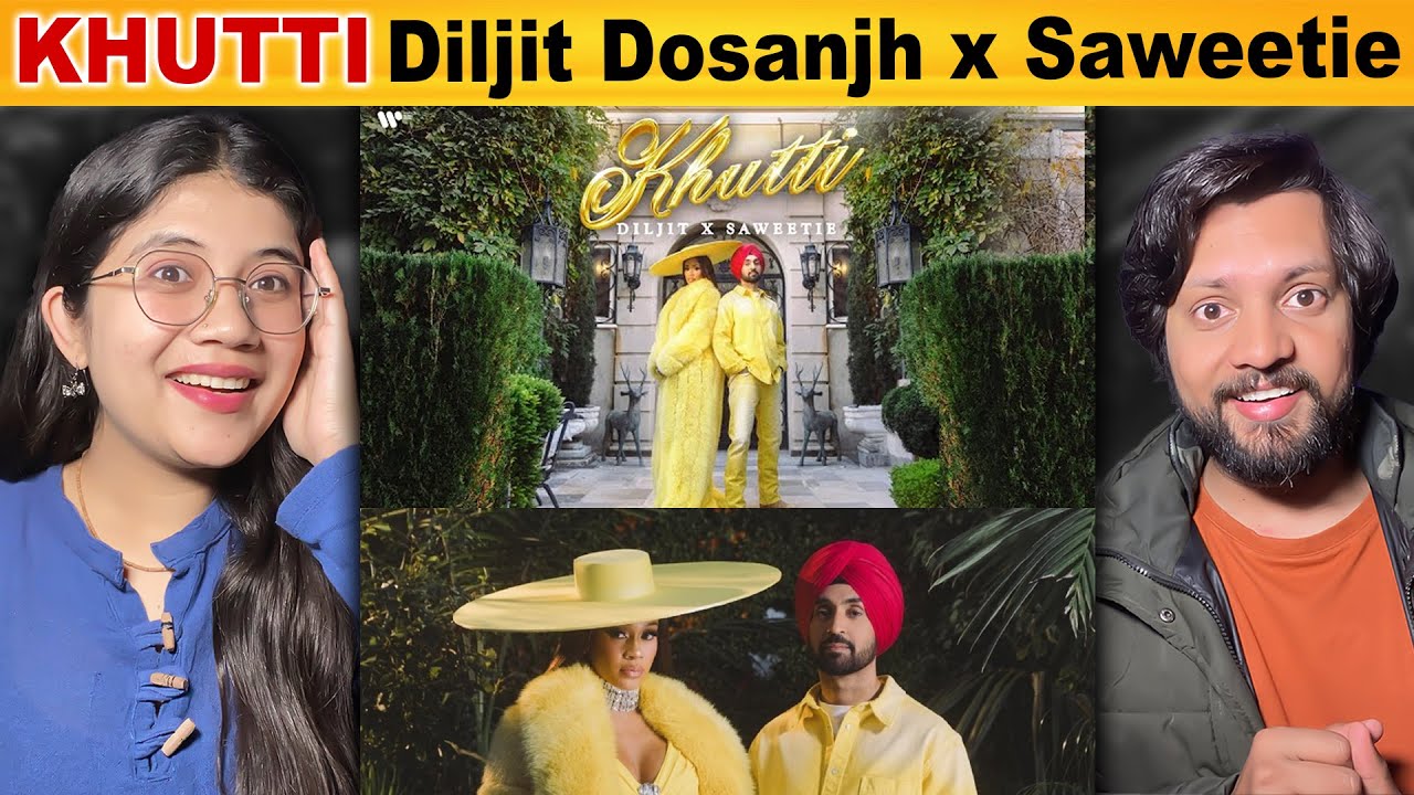 KHUTTI | Official Music Video | Diljit Dosanjh x Saweetie | Reaction ...