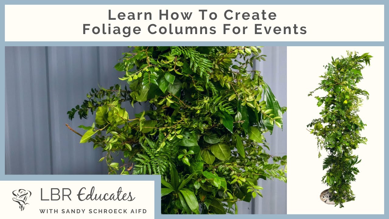 Learn How To Create Foliage Columns For Events | LBR Educates | Floral ...