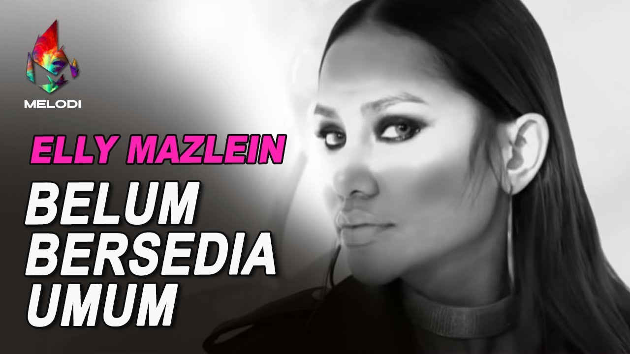Elly Mazlein Belum Bersedia Umum | Melodi (2021) - YouTube