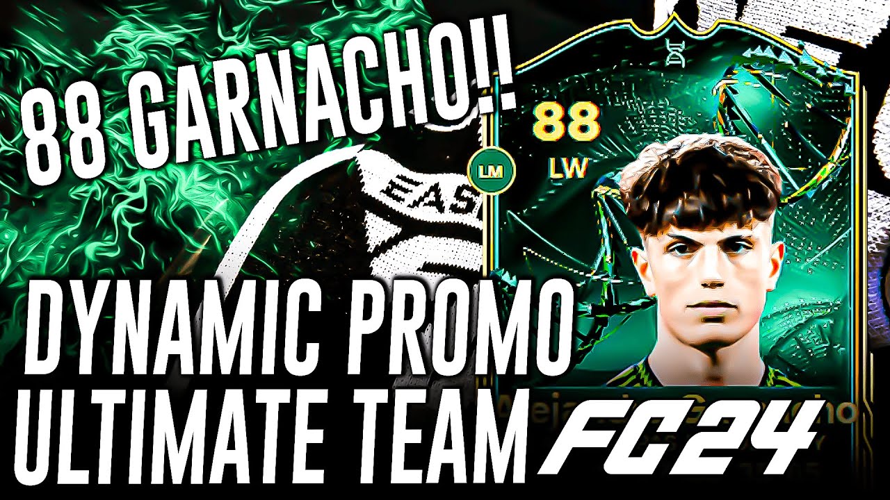EA FC 24 | THE DYNAMIC PROMO ! 88 GARNACHO ! ULTIMATE TEAM - YouTube