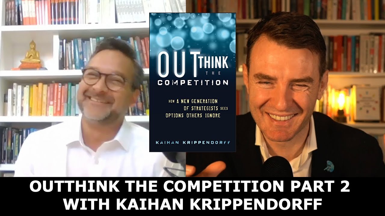 Outthink the Competition Kaihan Krippendorff Part 2 - YouTube