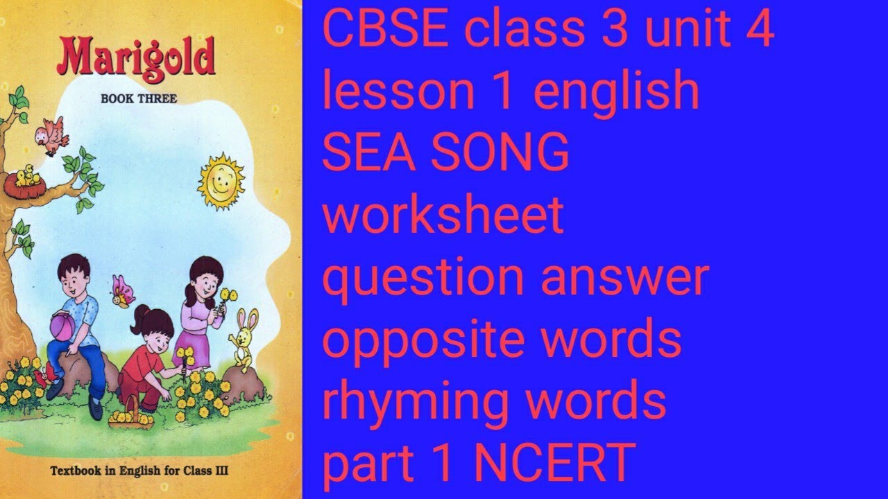 CBSE Class 3 Unit 4 Lesson 1 English SEA SONG Worksheet Question Answer cbse-class-3-unit-4-lesson-1-english-sea-song-worksheet-question-answer