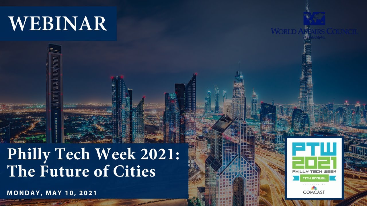 Philly Tech Week 2021: The Future of Cities - YouTube