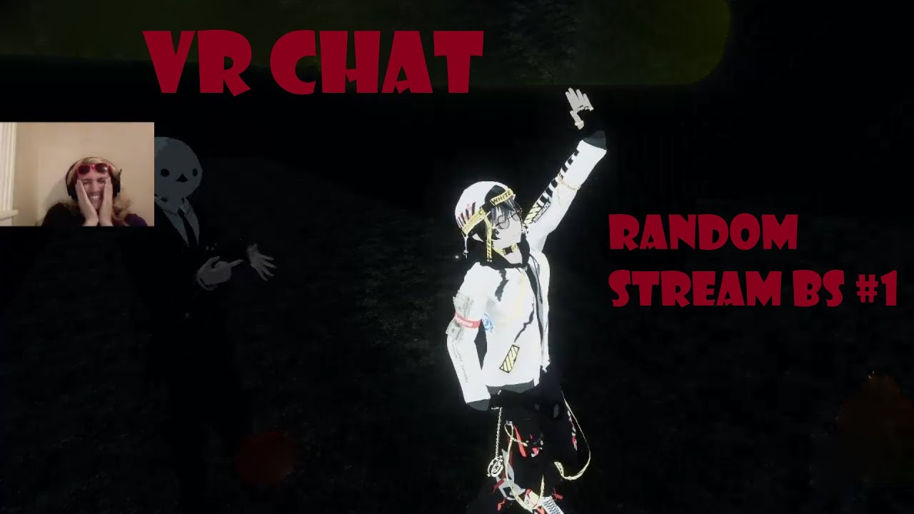 VRChat Random Stream BS #1 - YouTube