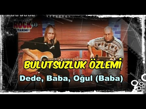 Bulutsuzluk Özlemi | Dede, Baba, Oğul (Baba)