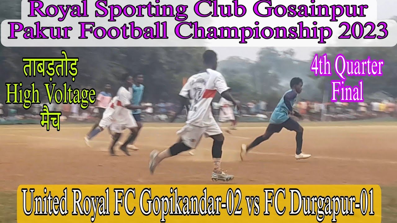 4th QUARTER FINAL MATCH//UNITED ROYAL FC GOPIKANDAR(02) VS FC DURGAPUR ...