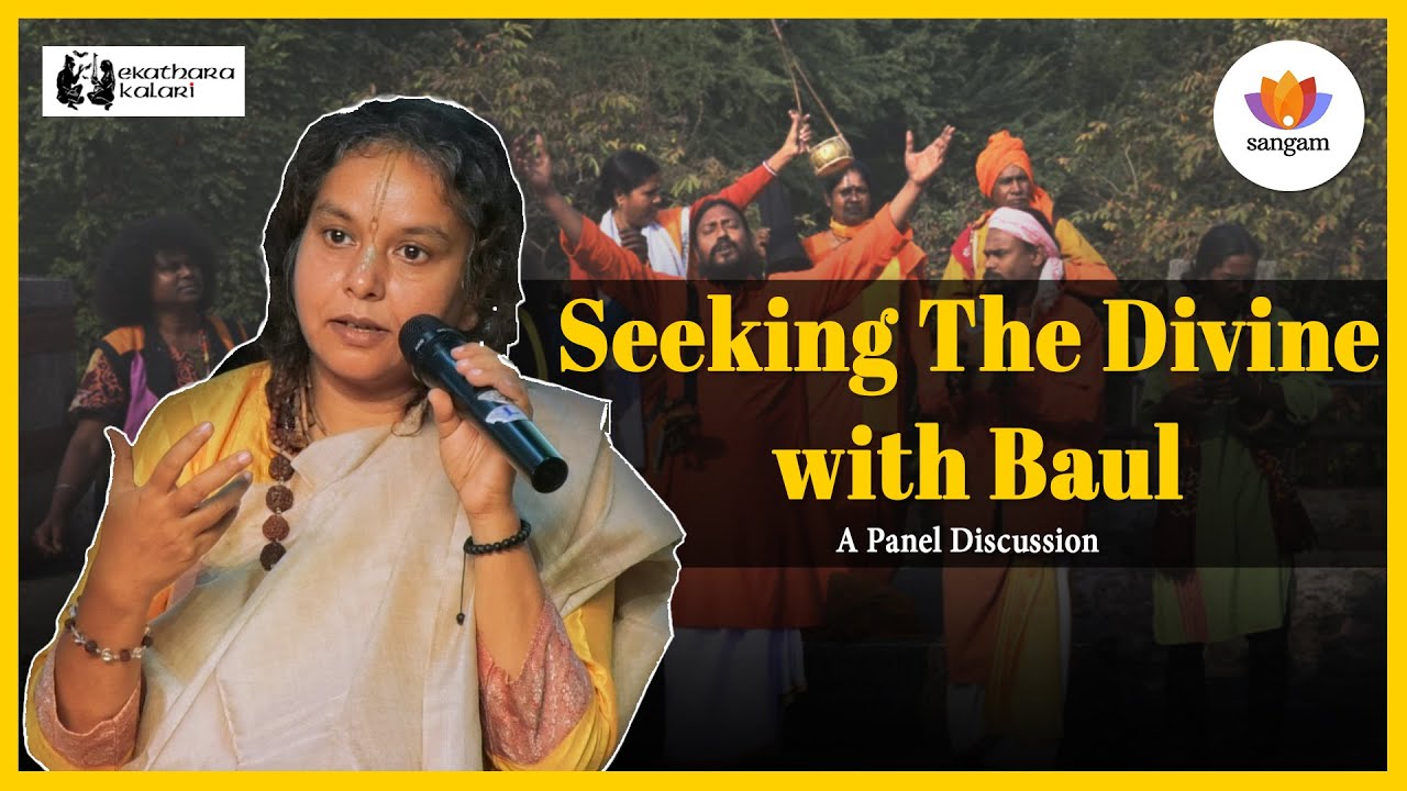 Seeking The Divine with Baul - A Panel Discussion | #SangamTalks | #baul_gaan_বাউল_গান - YouTube