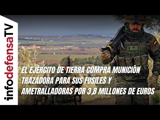 El Ejército de Tierra compra munición trazadora para sus fusiles y ...