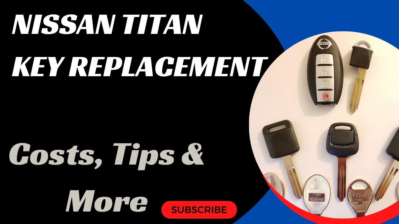 Nissan Titan Key Replacement - How to Get a New Key. (Tips to Save ...