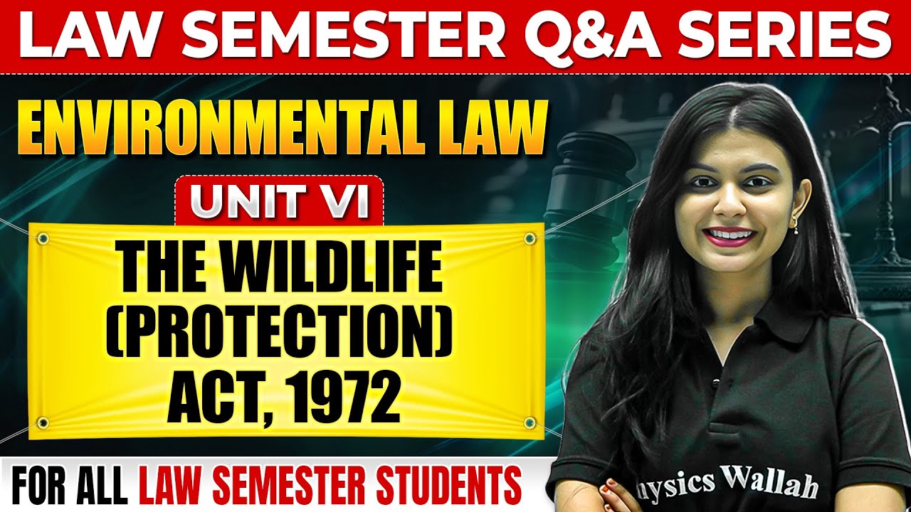 Environmental Law | Unit-VI | The Wildlife Protection Act, 1972 | WPA ...