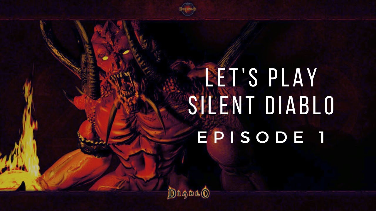 Let's Play Silent Diablo! Episode 1 [Into the Cathedral] - YouTube