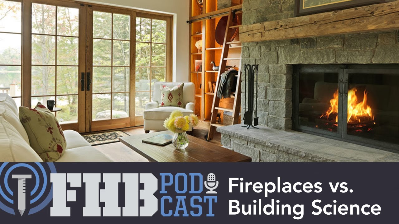 Can a Pretty Good House Have a Fireplace? | FHB Podcast 679 - YouTube