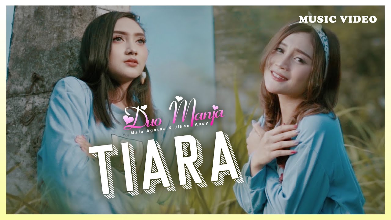 Duo Manja - TIARA (Jika Kau Bertemu Aku Begini) | (Official Music Video ...